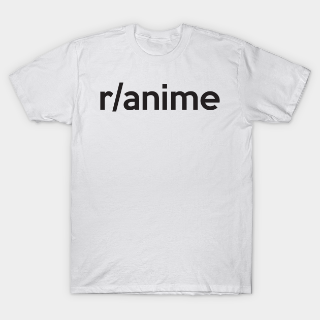 R anime Reddit T Shirt TeePublic r-anime-reddit-t-shirt-teepublic